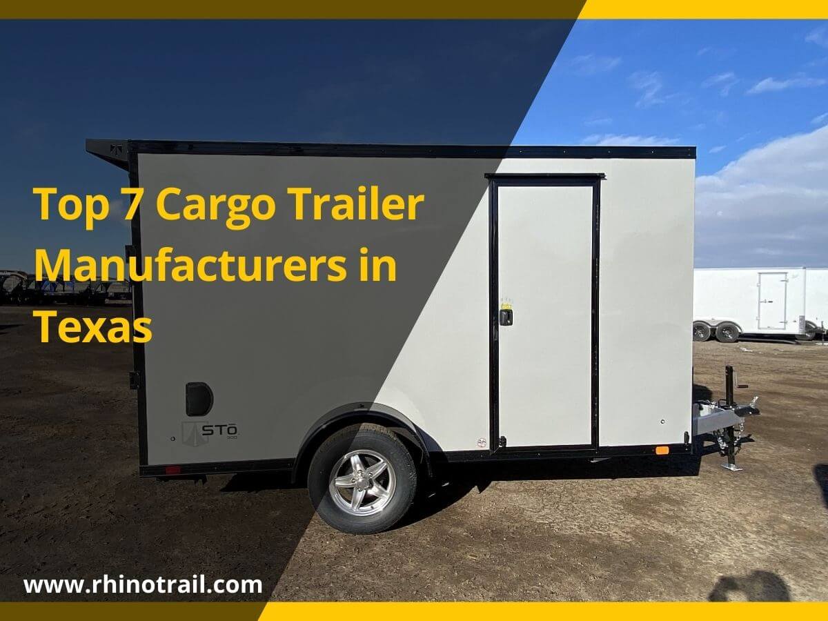 Top 7 Cargo Trailer Manufacturers In Texas | Rhinotrail