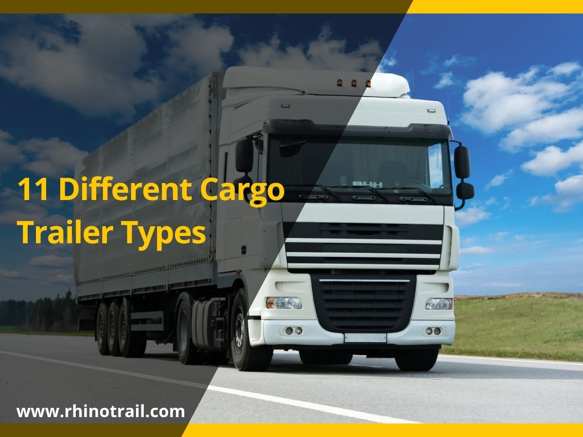 11 Different Cargo Trailer Types | Rhinotrail