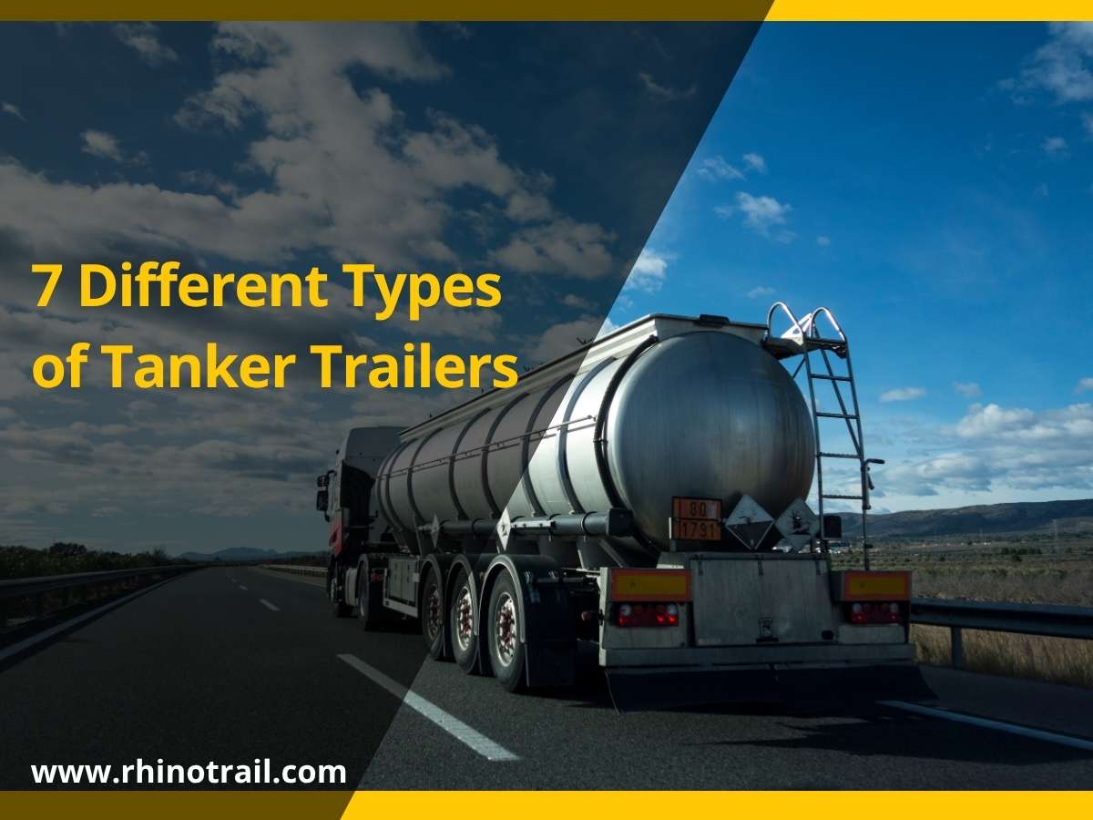 7 Different Types Of Tanker Trailers | Rhinotrail