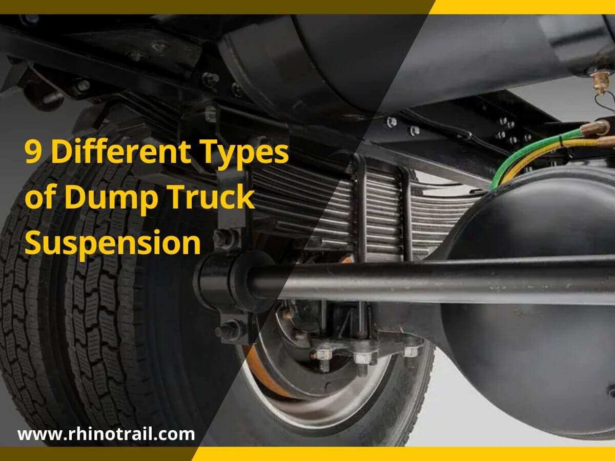 9 Different Types Of Dump Truck Suspension | Rhinotrail