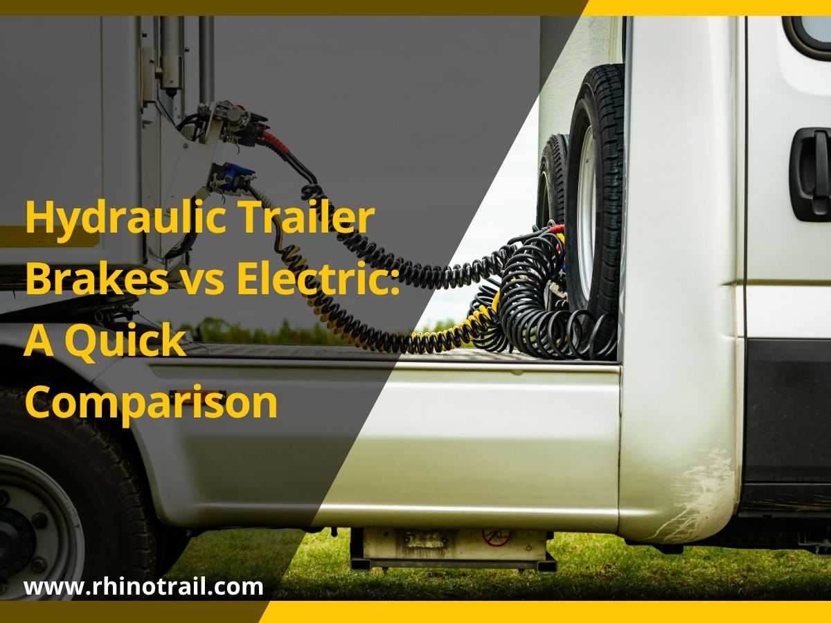 Hydraulic Trailer Brakes Vs Electric: A Quick Comparison | Rhinotrail
