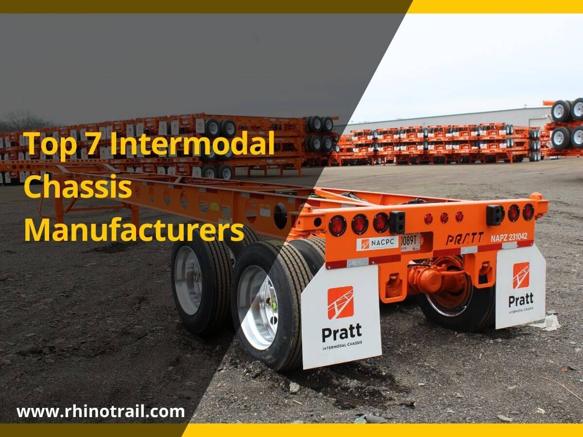 Top 7 Intermodal Chassis Manufacturers | Rhinotrail