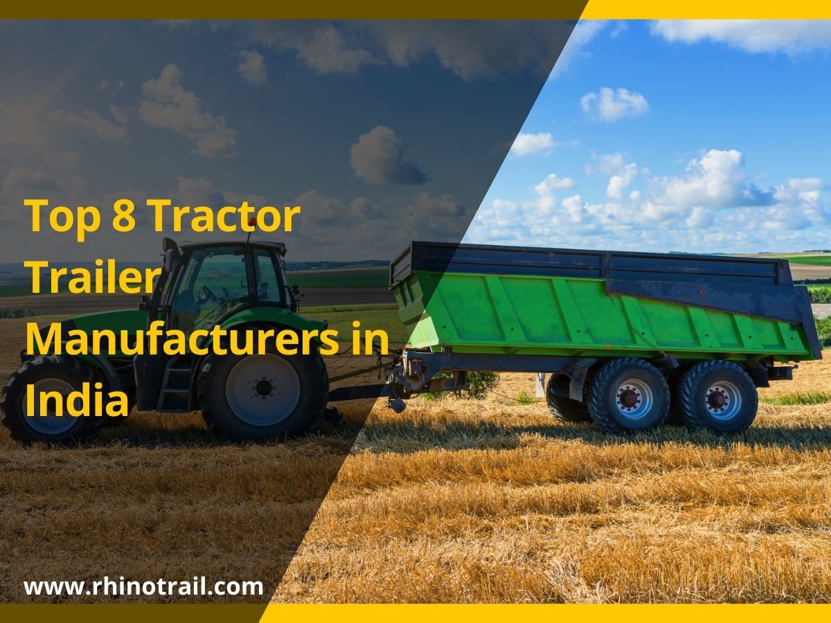 Top 8 Tractor Trailer Manufacturers In India | Rhinotrail