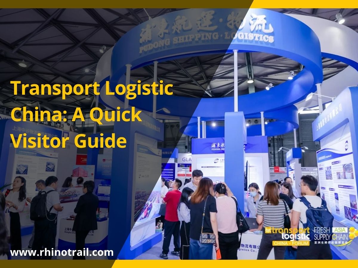 Transport Logistic China: A Quick Visitor Guide | Rhinotrail