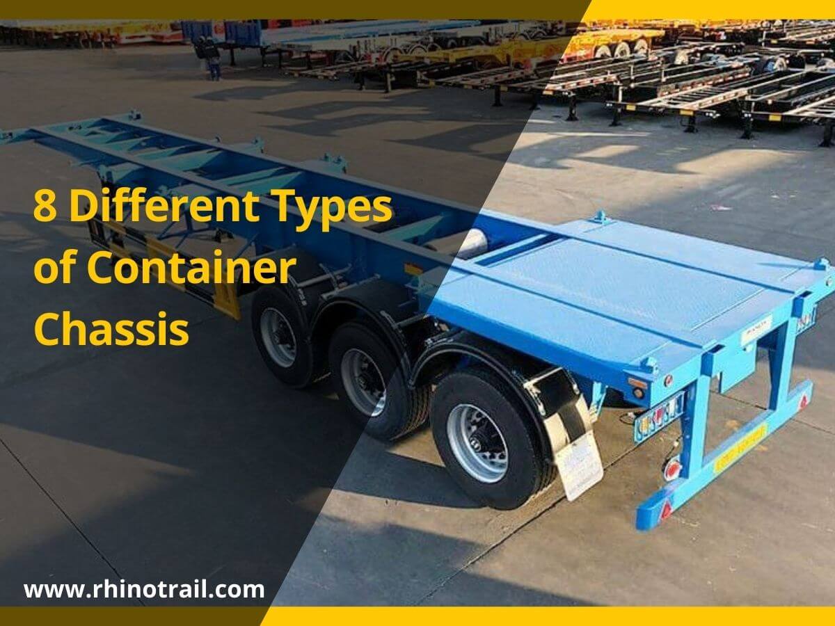 8 Different Types Of Container Chassis | Rhinotrail