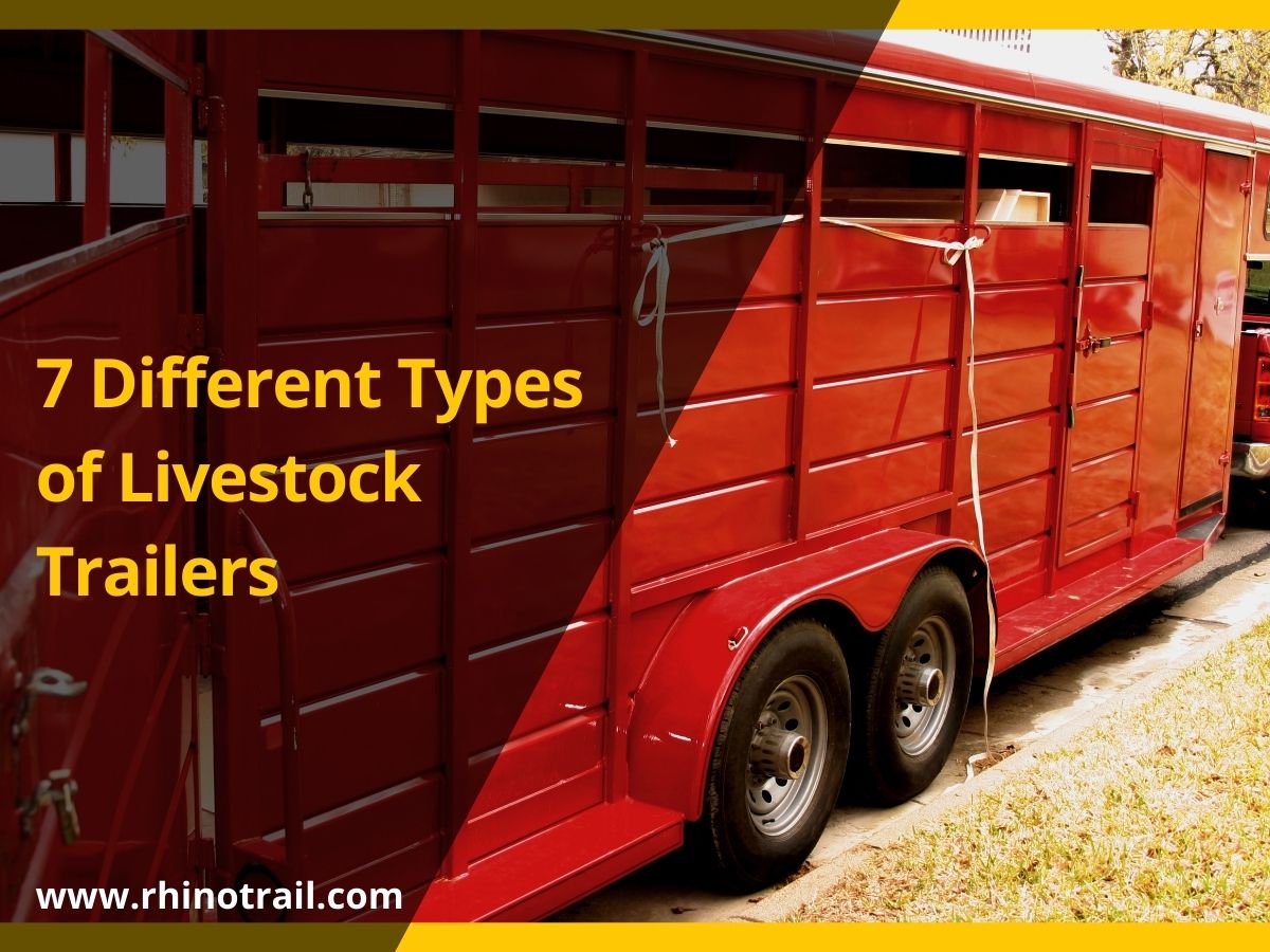 7 Different Types Of Livestock Trailers | Rhinotrail